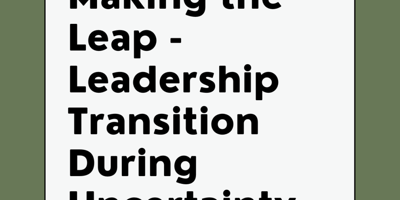 Making the Leap - Leadership Transition During Uncertainty | Copeland ...